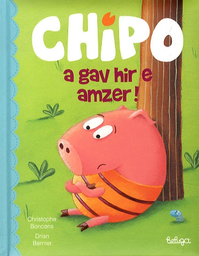 Chipo . Chipo a gav hir e amzer ! de Christophe Boncens - Album - Livre - Decitre