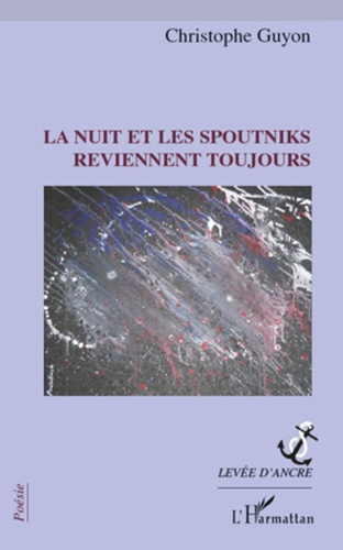La nuit et les spoutniks reviennent toujours de Christophe Guyon ...