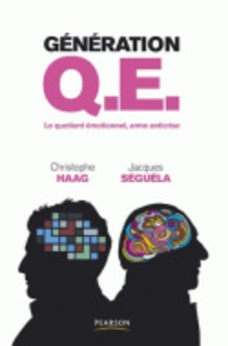 Génération QE - Le quotient émotionnel, arme... de Christophe Haag ...