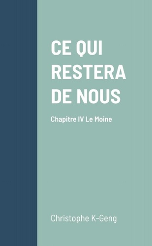 CE QUI RESTERA DE NOUS ... de Christophe K-geng - Poche - Livre - Decitre
