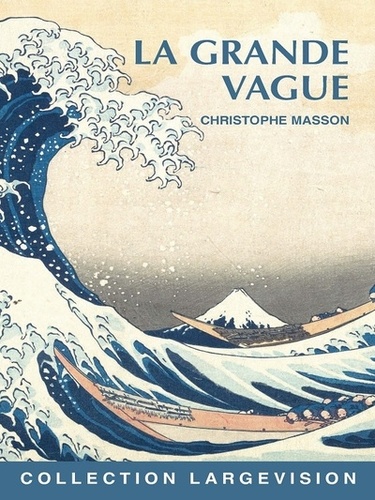 La grande vague de Christophe Masson - Grand Format - Livre - Decitre