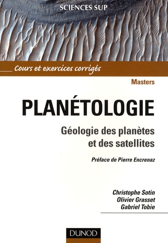 Planétologie - Géologie des planètes et des... de Christophe Sotin ...