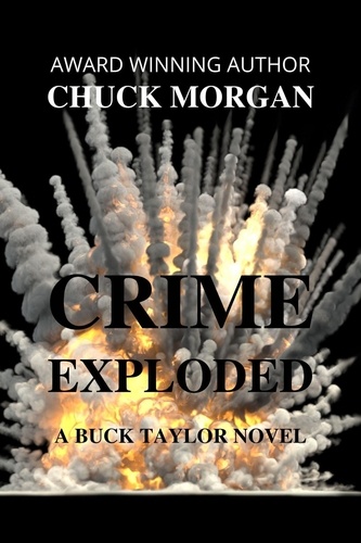 Crime Exploded - Crime, #8 de Chuck Morgan - ePub - Ebooks - Decitre