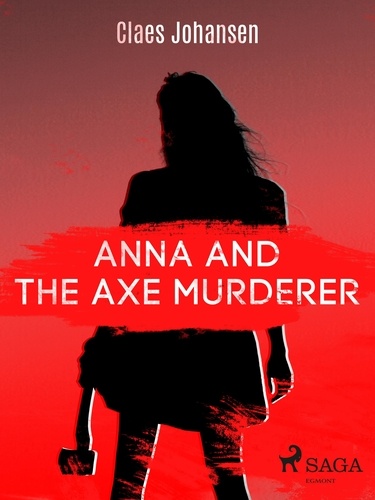 Anna and the Axe Murderer de Claes Johansen - ePub - Ebooks - Decitre
