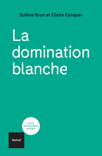La domination blanche de Claire Cosquer - Grand Format - Livre - Decitre