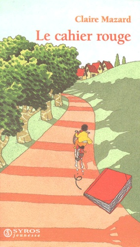 Le cahier rouge de Claire Mazard - Livre - Decitre