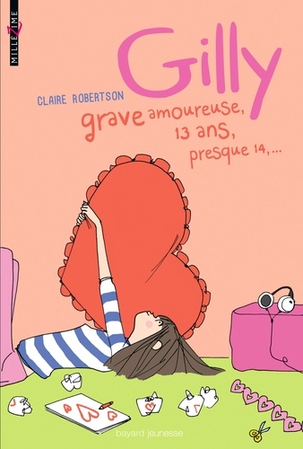 Gilly, grave amoureuse, 13 ans, presque 14... de Claire Robertson ...
