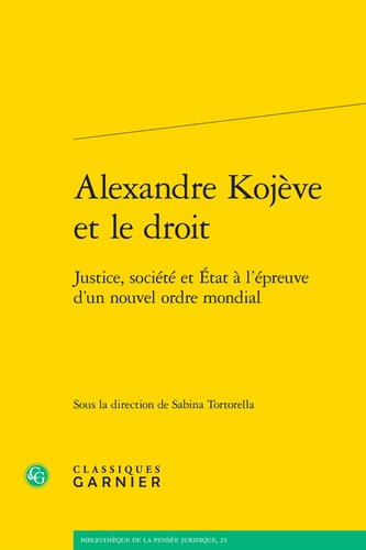 Alexandre Kojève et le droit - Justice,... de Classiques Garnier ...