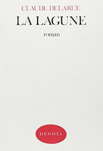 La lagune de Claude Delarue - Grand Format - Livre - Decitre