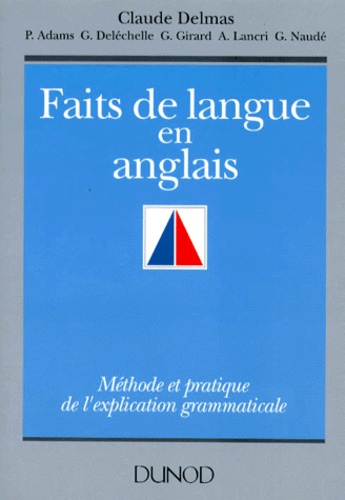 Faits de langue en anglais - Méthode et pratique... de Claude Delmas ...