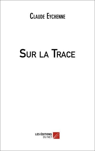 Sur la Trace de Claude Eychenne - ePub - Ebooks - Decitre