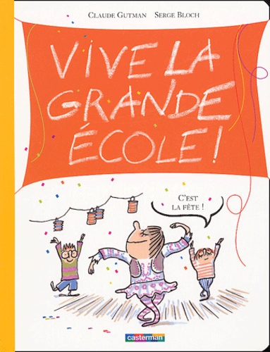 Vive la grande école ! - C'est la fête - Claude Gutman - Livres ...