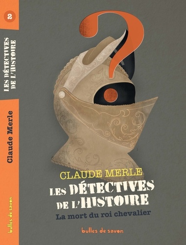 Les détectives de l'Histoire Tome 2. La mort du... de Claude Merle ...