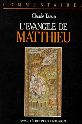 L'Evangile De Matthieu. Commentaire Pastoral de Claude Tassin - Livre ...