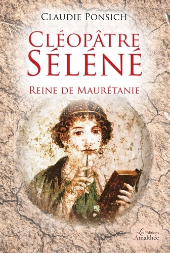 Cléopâtre Séléné, reine de Mauritanie de Claudie Ponsich - Grand Format ...