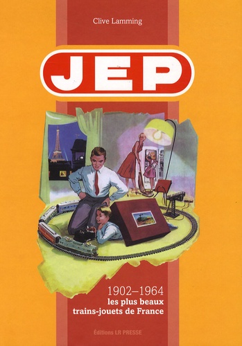 JEP 1902-1964 - Les plus beaux trains-jouets de... de Clive Lamming ...