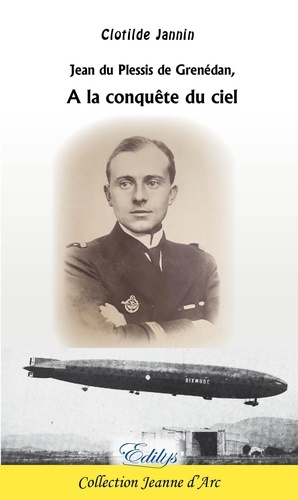 Jean du Plessis de Grenédan, A la conquête du ciel - Clotilde Jannin - Livres - Furet du Nord