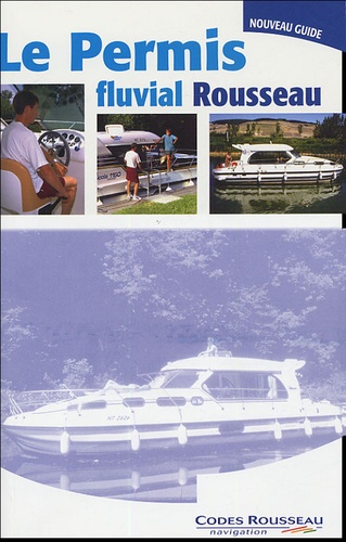 Le permis fluvial Rousseau de Codes Rousseau - Livre - Decitre