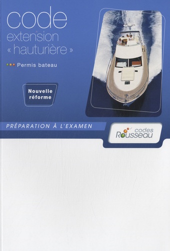 Permis bateau, Code extension "hauturière" -... de Codes Rousseau ...