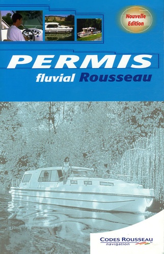Permis fluvial Rousseau de Codes Rousseau - Livre - Decitre