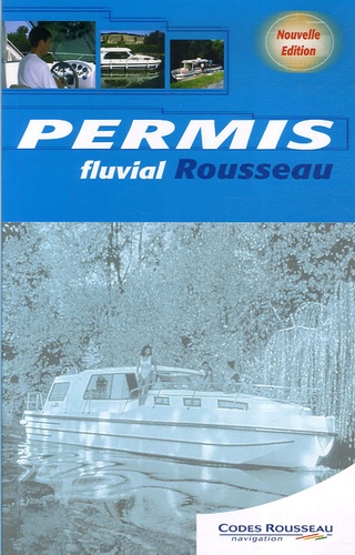 Permis fluvial Rousseau de Codes Rousseau - Livre - Decitre