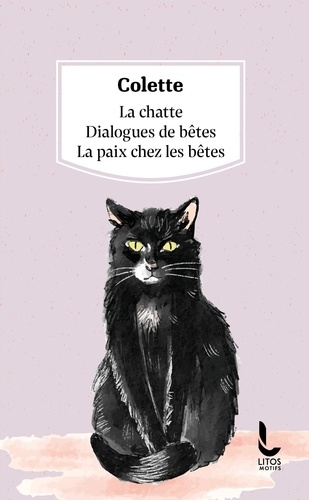La chatte ; Dialogues de bêtes ; La paix chez... de Colette - Poche ...