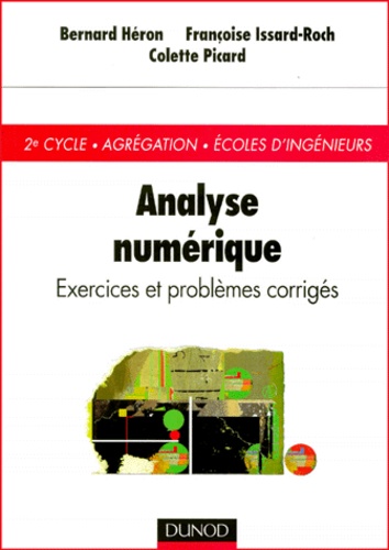 ANALYSE NUMERIQUE. Exercices et problèmes corrigés de Colette Picard ...