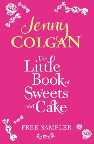 The Little Book Of Sweets And Cake: A Jenny Colgan Sampler 2011 - Jenny ...