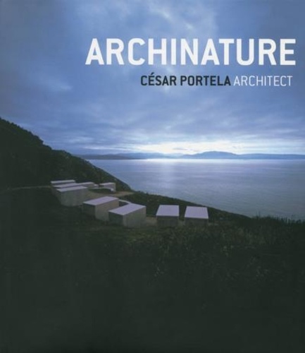Archinature, Cesar Portela Architects de Collectif - Livre - Decitre