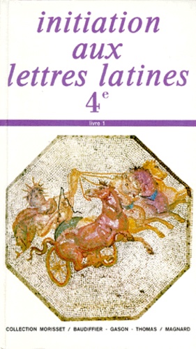 Latin 4eme Initiation Aux Lettres Latines. Livre 1 de Collectif - Livre ...