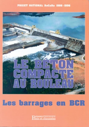 Le béton compacté au rouleau - Les barrages en... de Collectif - Livre ...