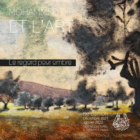 Mohammed Dib et l'art - Le regard pour ombre de Images Plurielles ...