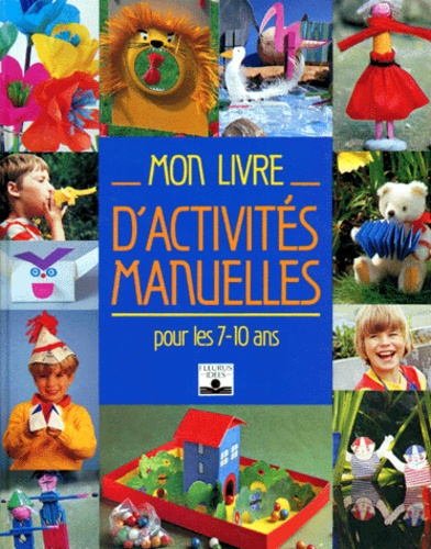 Mon Livre D'Activites Manuelles de Collectif - Album - Livre - Decitre