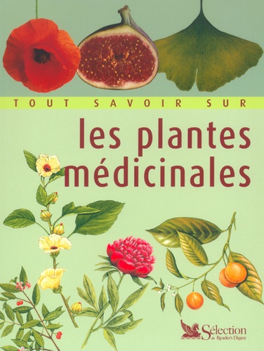 Tout savoir sur les plantes médicinales de Collectif - Livre - Decitre
