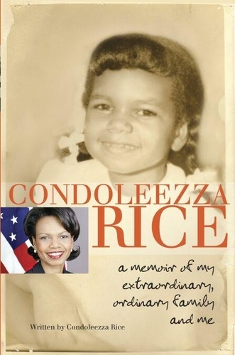 Condoleezza Rice: A Memoir of My Extraordinary,... - Condoleezza Rice ...
