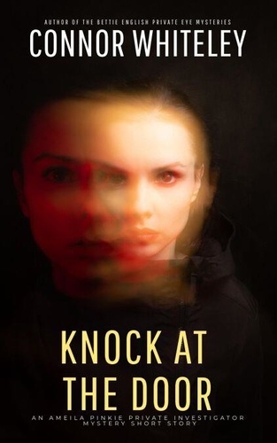 Knock At The Door: An Amelia Pinkie Private... de Connor Whiteley - ePub - Ebooks - Decitre