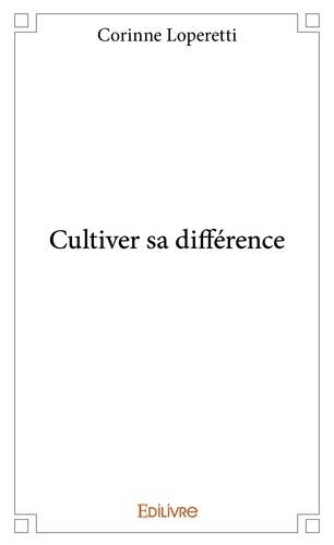 Cultiver sa différence de Corinne Loperetti - Poche - Livre - Decitre