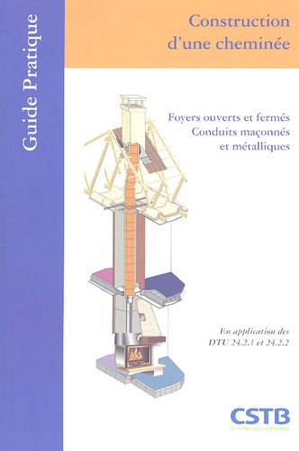 Construction d'une cheminée - Foyers ouverts et... de CSTB - Livre - Decitre