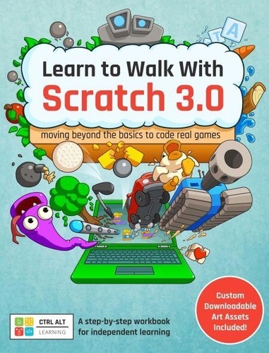 Learn to Walk With Scratch 3.0: Moving Beyond the... de Ctrl Alt Learning - ePub - Ebooks - Decitre