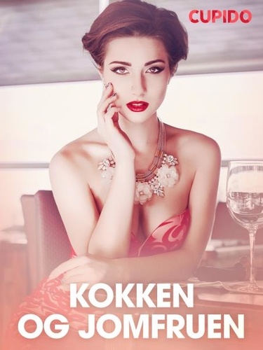Kokken og jomfruen – erotiske noveller de Cupido - ePub - Ebooks - Decitre