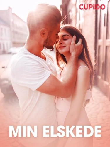 Min elskede - erotiske noveller de Cupido - ePub - Ebooks - Decitre