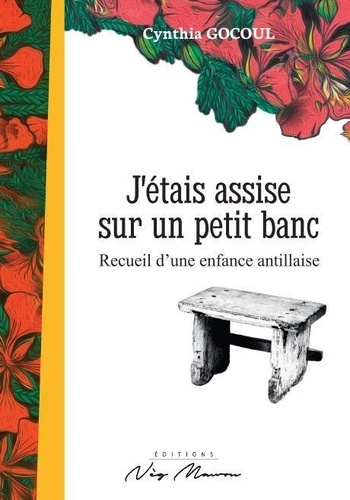 J’ÉTAIS ASSISE SUR UN PETIT BANC de Cynthia Gocoul - Livre - Decitre