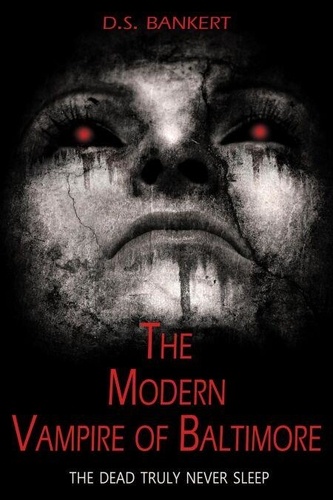 The Modern Vampire Of Baltimore de D.S. Bankert - ePub - Ebooks - Decitre