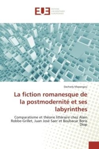 La fiction romanesque de la postmodernité et ses... - Dacharly Mapangou ...
