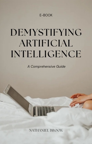 Demystifying Artificial Intelligence: A... de Dakota Frost - ePub - Ebooks - Decitre