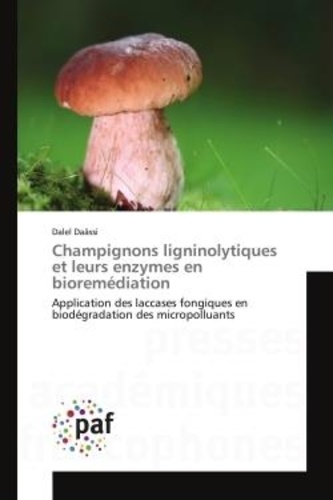 Champignons ligninolytiques et leurs enzymes en... de Dalel Daassi ...