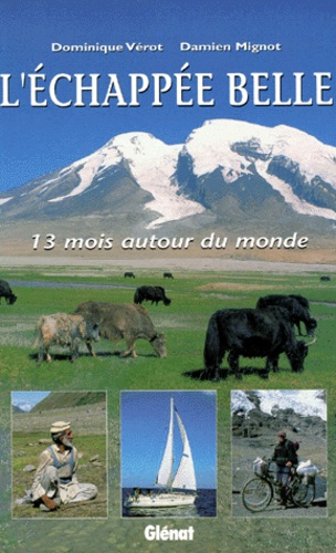 L'Echappee Belle. 13 Mois Autour Du Monde de Damien Mignot - Livre ...