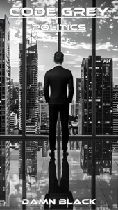 Code Grey - Politics - V2 de Damn Black - Decitre