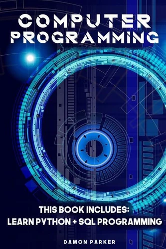 Computer Programming: This Book Includes Learn Python + SQL Programming ...
