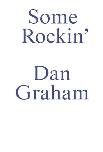 Some Rockin' - Dan Graham Interviews de Dan Graham - Livre - Decitre